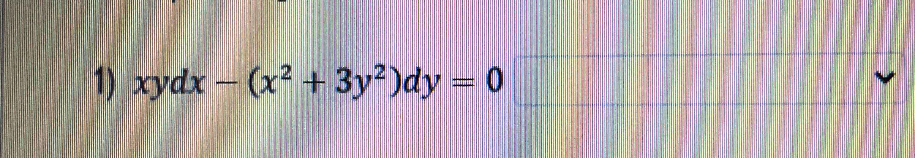 Solved xydx-(x2+3y2)dy=0 | Chegg.com