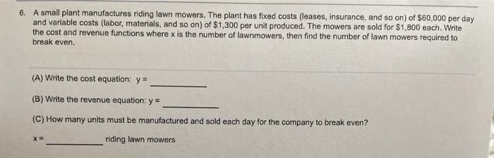 Solved 6. A small plant manufactures riding lawn mowers. The | Chegg.com