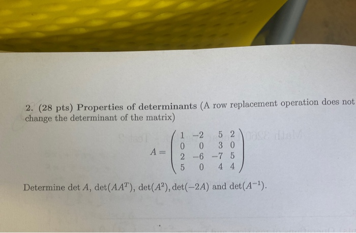 Solved 2. (28 pts) Properties of determinants (A row | Chegg.com