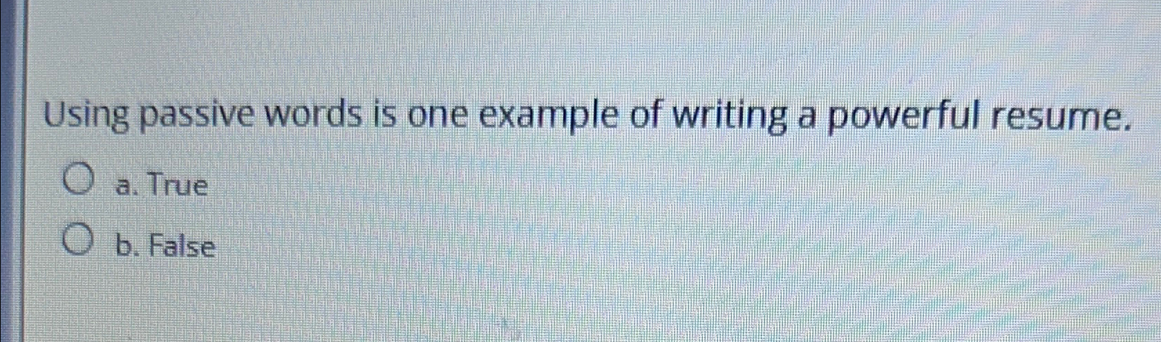 Solved Using passive words is one example of writing a | Chegg.com
