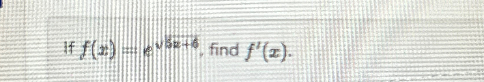 Solved If f(x)=e5x+62, ﻿find f'(x). | Chegg.com