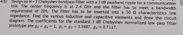 4(b) ﻿Design an N=3 ﻿Chebyshev bandpass filter with a | Chegg.com
