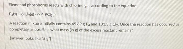 Solved Elemental phosphorus reacts with chlorine gas | Chegg.com
