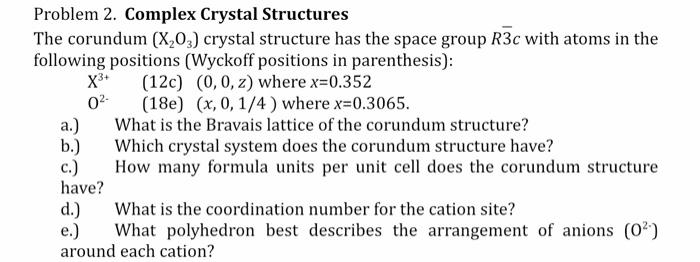 Solved Problem 2. Complex Crystal Structures The corundum | Chegg.com