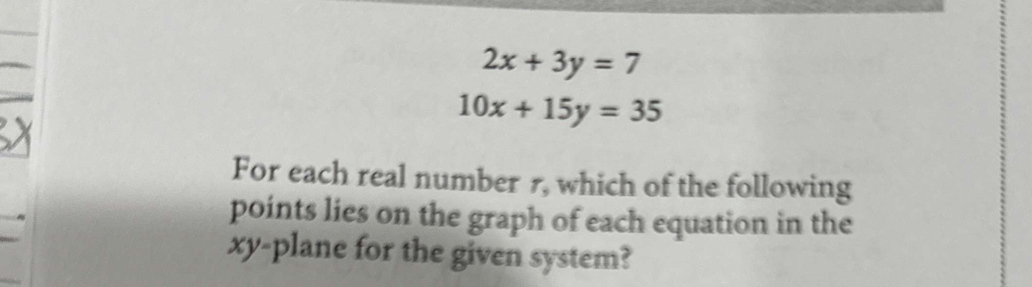 Solved 2x+3y=710x+15y=35For each real number r, ﻿which of | Chegg.com