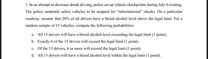 Solved 1 In An Attempt To Decrease Drunk Driving Police 6330