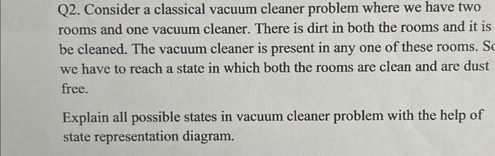 Solved Q2. Consider a classical vacuum cleaner problem where | Chegg.com