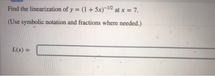 Solved Find the linearization at x = a. f(x) = 2,2 = 7 | Chegg.com