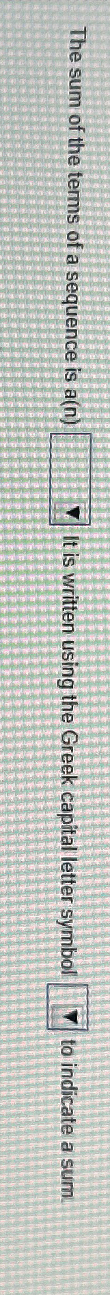 Solved The sum of the terms of a sequence is a(n) ﻿It is | Chegg.com