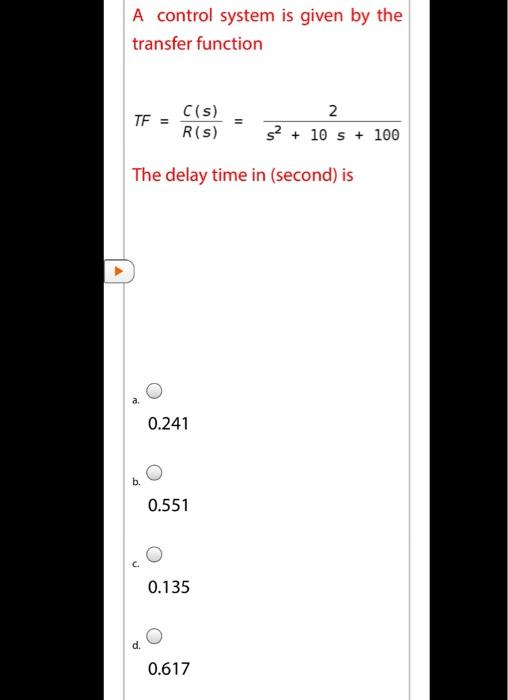 Solved A control system is given by the transfer function TF | Chegg.com