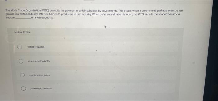 Solved The World Trade Organization (WTO) prohibits the | Chegg.com