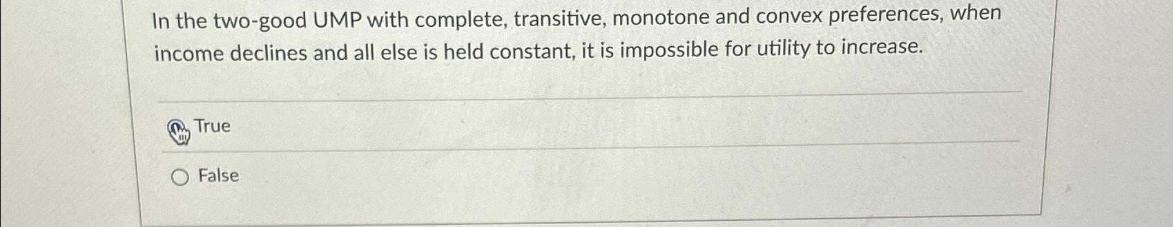 Solved In the two-good UMP with complete, transitive, | Chegg.com