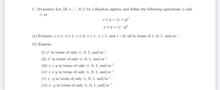 Solved 1. (24 points) Let (B,+,,′,0,1) be a Boolean algebra | Chegg.com