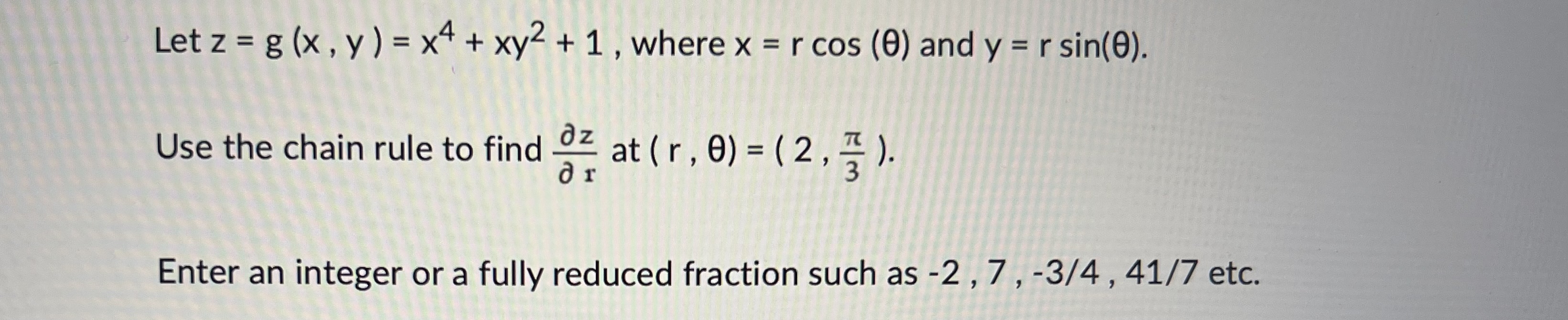 Solved Let z=g(x,y)=x4+xy2+1, where x=rcos(θ) and | Chegg.com Solved Let z=g(x,y)=x4+xy2+1, where x=rcos(θ) and | Chegg.com