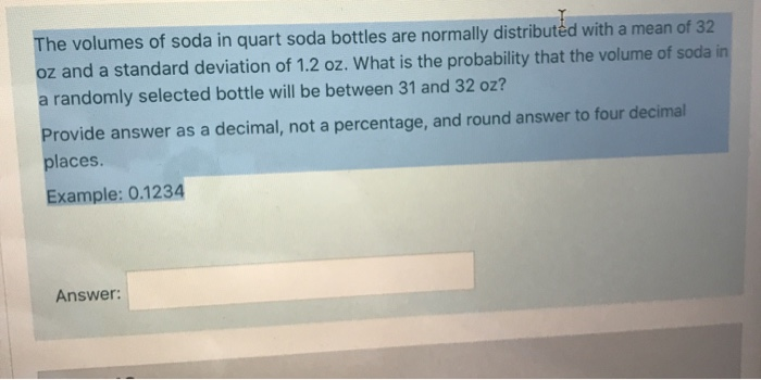 Solved The volumes of soda in quart soda bottles are | Chegg.com