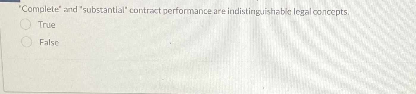 Solved "Complete" and "substantial" contract performance are | Chegg.com