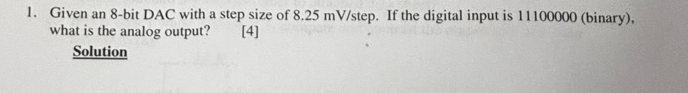 Solved Given an 8-bit DAC with a step size of 8.25mVstep. If | Chegg.com