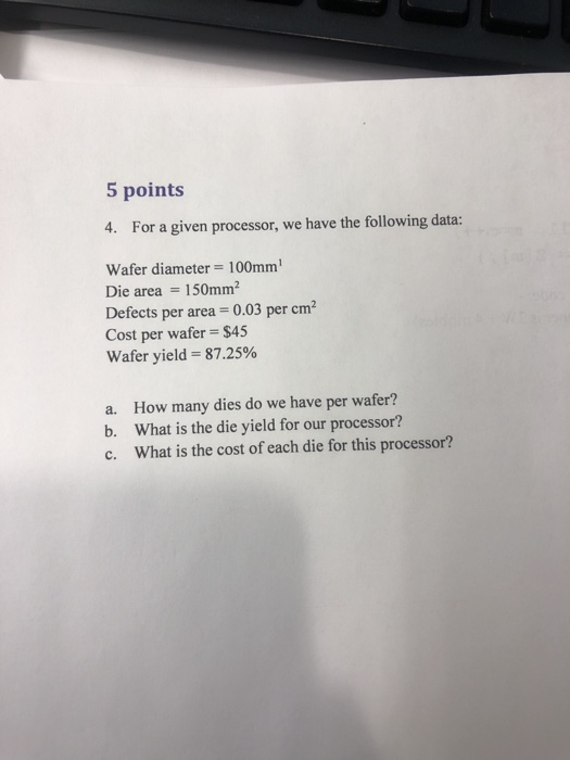 (Solved) : 5 Points 4 Given Processor Following Data Wafer Diameter ... (Solved) : 5 Points 4 Given Processor Following Data Wafer Diameter ...