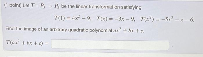 Solved (1 point) Let T:P3→P3 be the linear transformation | Chegg.com