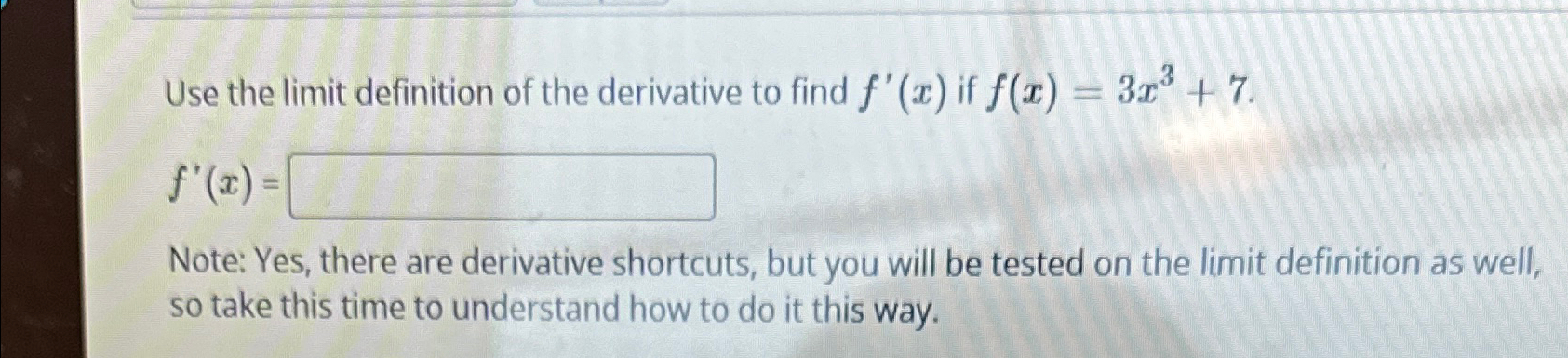Solved Use the limit definition of the derivative to find | Chegg.com