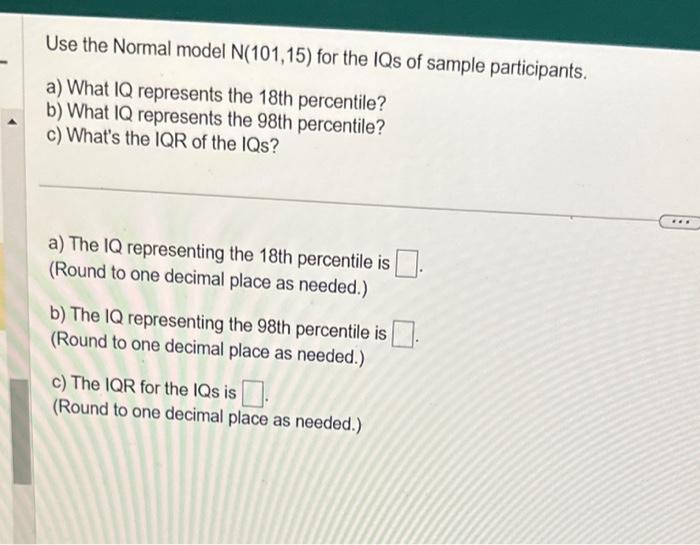 Solved Use the Normal model N(101,15) for the IQs of sample | Chegg.com