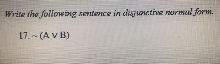 Solved Write the following sentence in disjunctive normal | Chegg.com