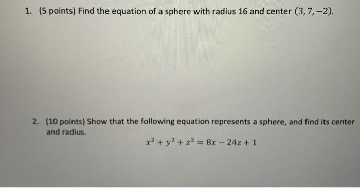 Solved 1. (5 points) Find the equation of a sphere with | Chegg.com Solved 1. (5 points) Find the equation of a sphere with | Chegg.com