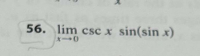 Solved limx→0cscxsin(sinx)Find the limit | Chegg.com