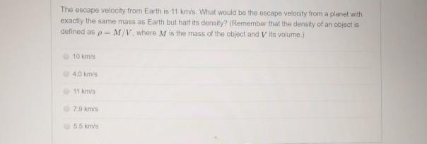 Solved The escape velocity from Earth is 11 km/s. What would | Chegg.com