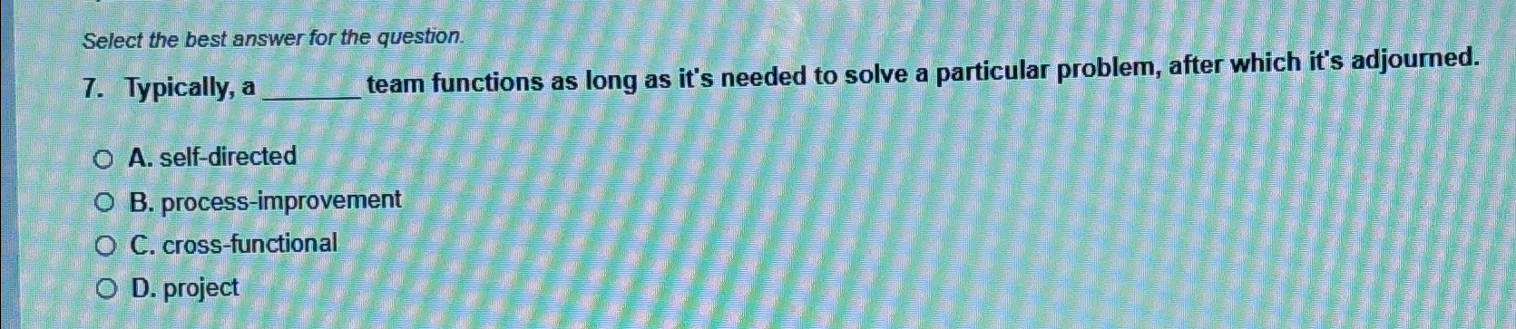 Solved Select the best answer for the question.7. | Chegg.com