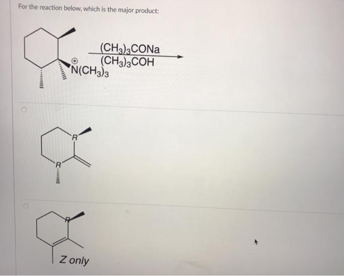 Solved For the reaction below, which is the major product: | Chegg.com