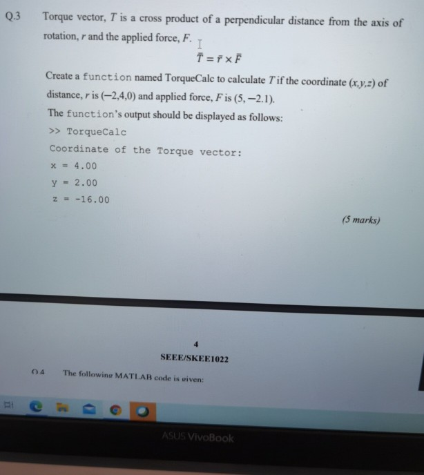 Solved Q.3 Torque vector, T is a cross product of a | Chegg.com