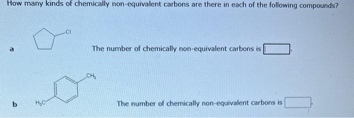Solved How many kinds of chemically non-equivalent carbons | Chegg.com