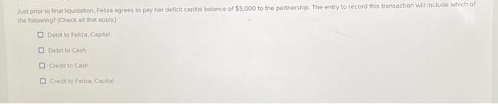 Solved Just prior to final liquidation, Feliza agrees to pay | Chegg.com