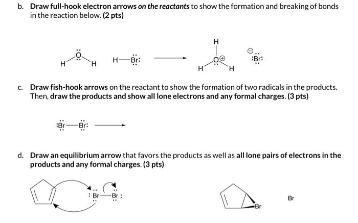 Solved b. Draw full-hook electron arrows on the reactants to | Chegg.com