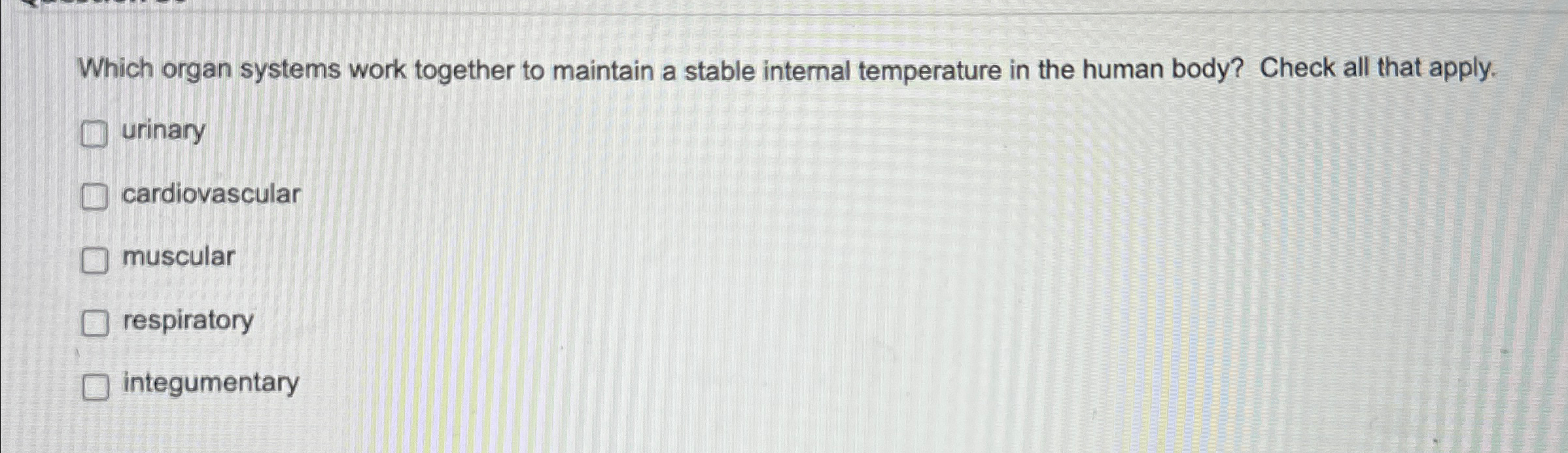 Solved Which organ systems work together to maintain a | Chegg.com
