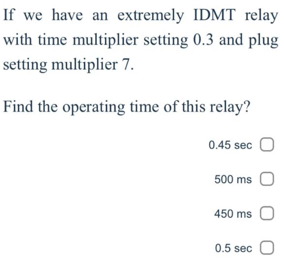 Solved If we have an extremely IDMT relay with time | Chegg.com