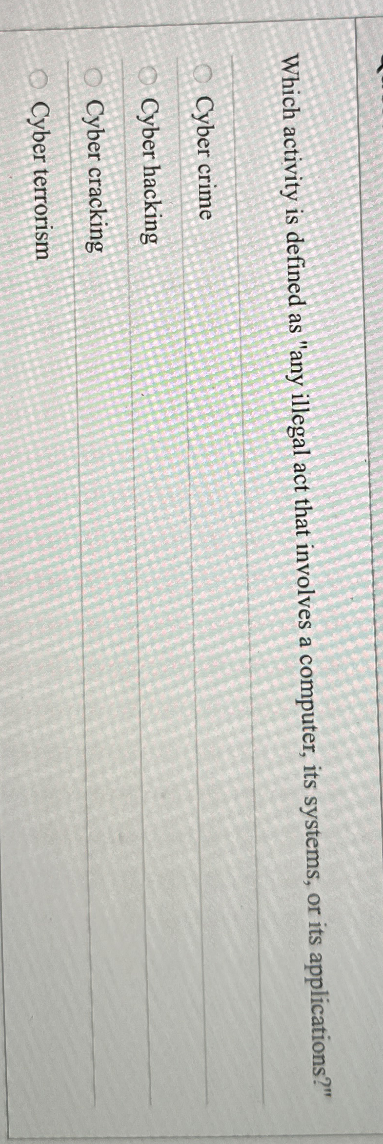Which activity is defined as "any illegal act that | Chegg.com