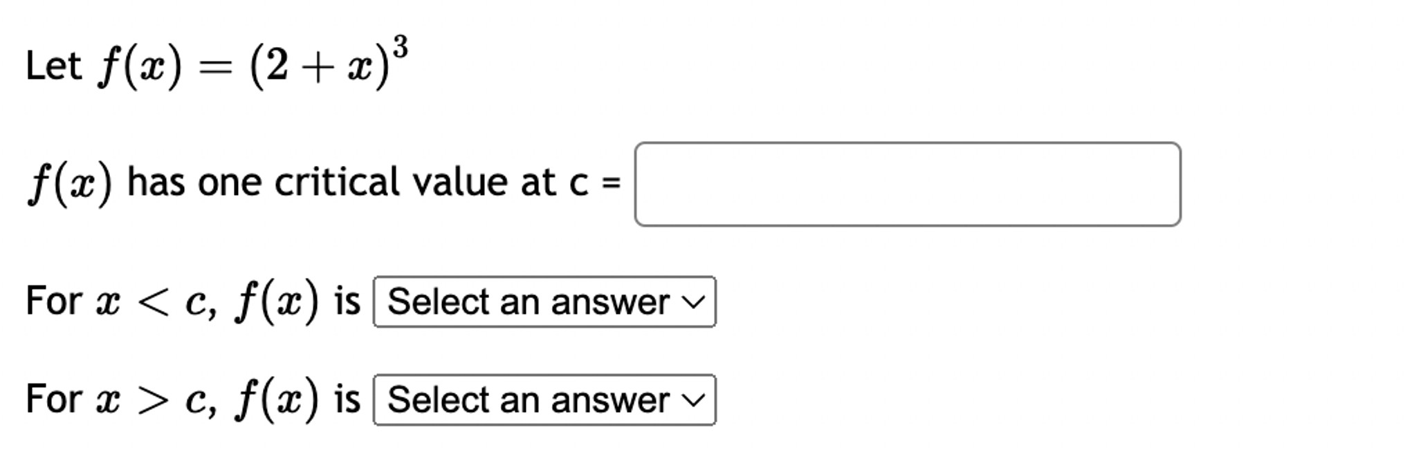 Solved Let f(x)=(2+x)3f(x) ﻿has one critical value at c=For | Chegg.com