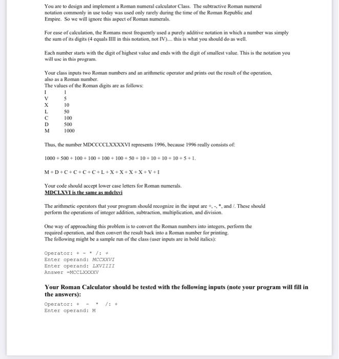 Solved You are to design and implement a Roman numeral | Chegg.com