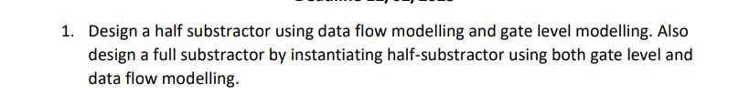 Solved Design a half substractor using data flow modelling | Chegg.com