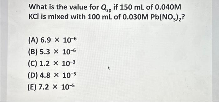 Solved What is the value for Qsp if 150 mL of 0.040M KCI is | Chegg.com