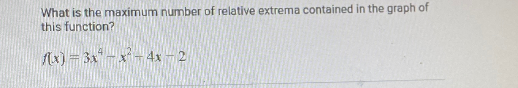 Solved What is the maximum number of relative extrema | Chegg.com
