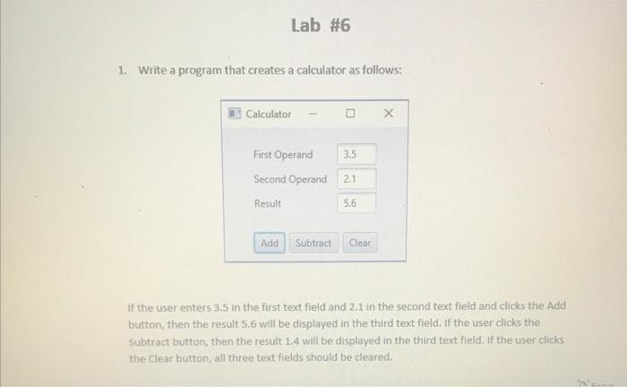 Solved 1. Write a program that creates a calculator as | Chegg.com