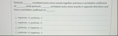 Solved Perfectly q, ﻿correlated series move exactly together | Chegg.com