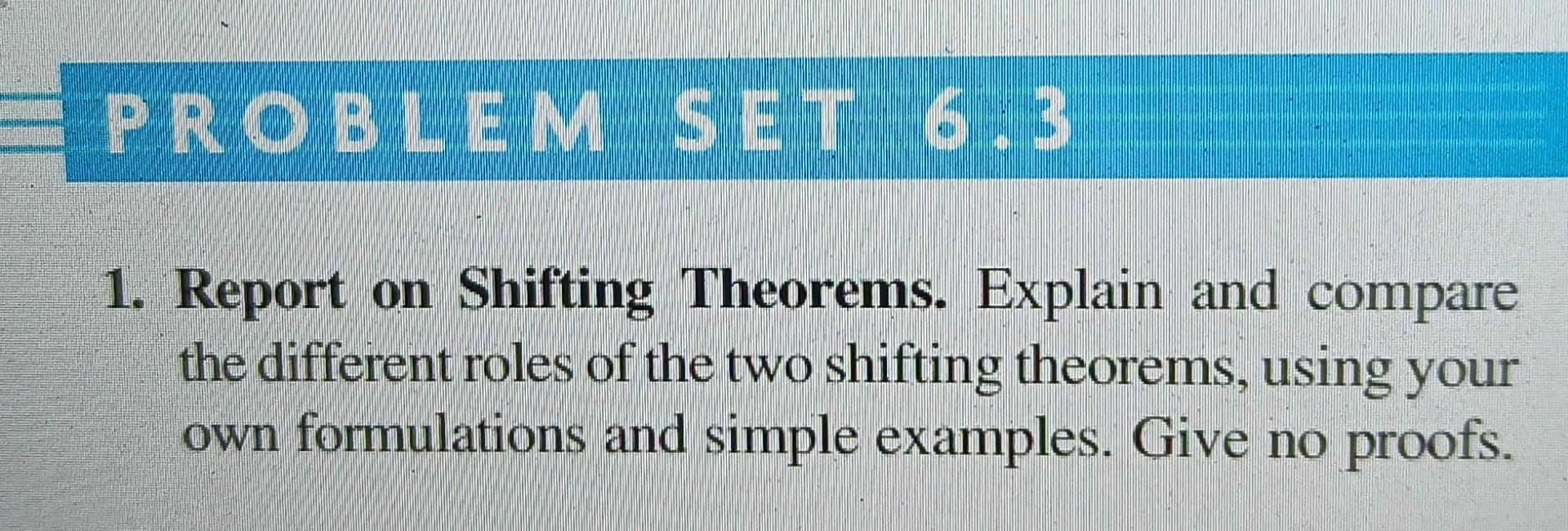 Solved Report on Shifting Theorems. Explain and compare the | Chegg.com