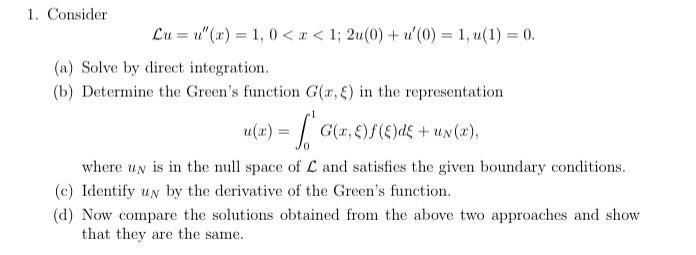 1. Consider Lu=u′′(x)=1,0 | Chegg.com