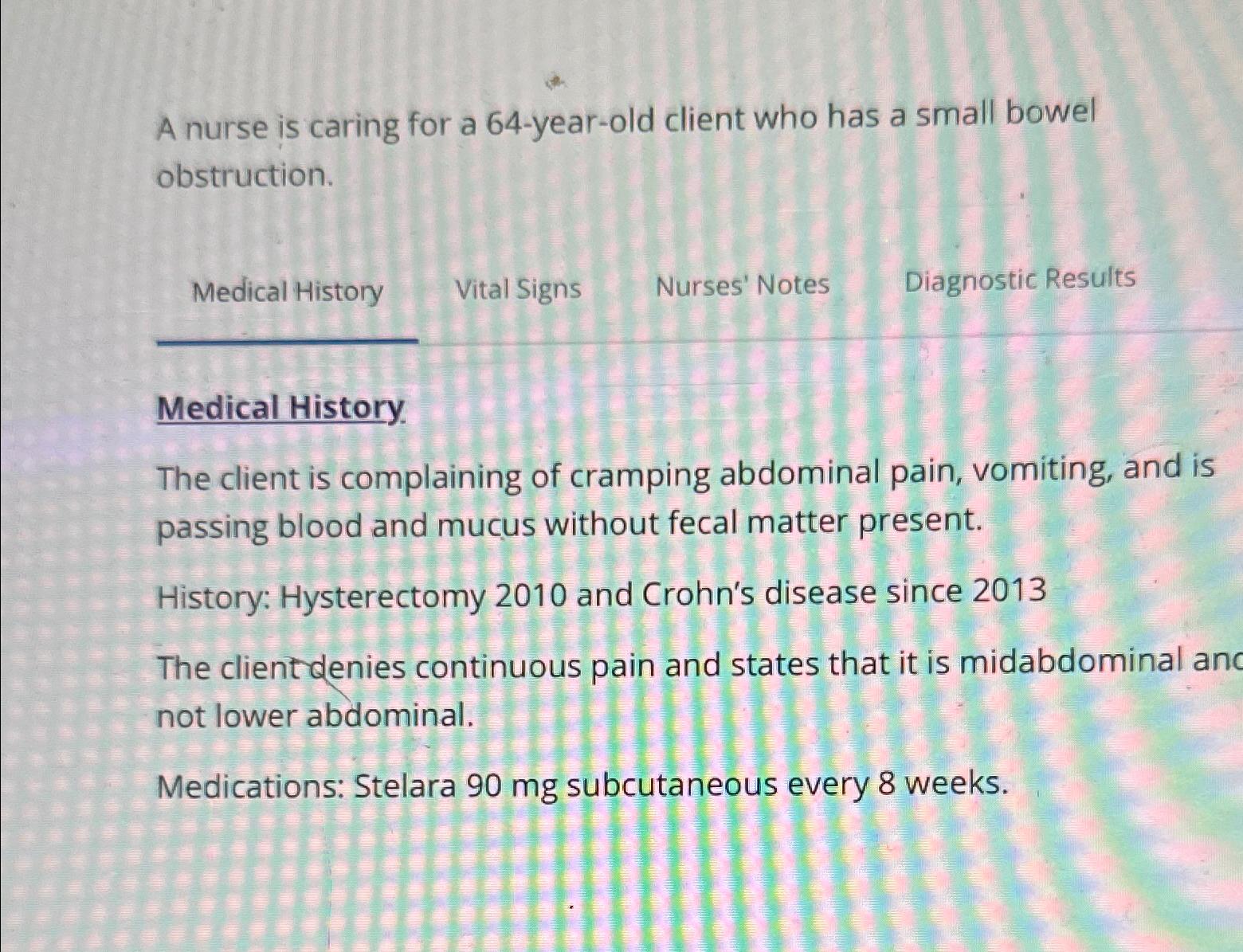 Solved A nurse is caring for a 64-year-old client who has a | Chegg.com