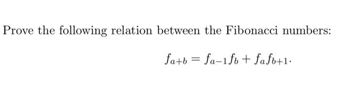 Solved Prove the following relation between the Fibonacci | Chegg.com