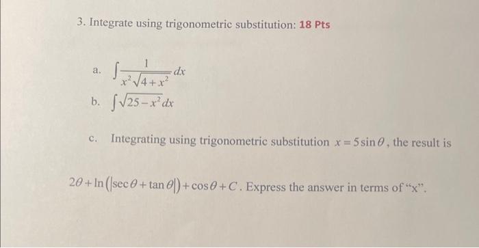 Solved 3. Integrate using trigonometric substitution: 18 Pts | Chegg.com